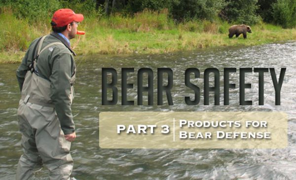 Bear Defense Products | Bear Safety While Fishing | Fish Alaska Magazine