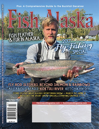 April 2017 Digital Issue | Fish Alaska Magazine